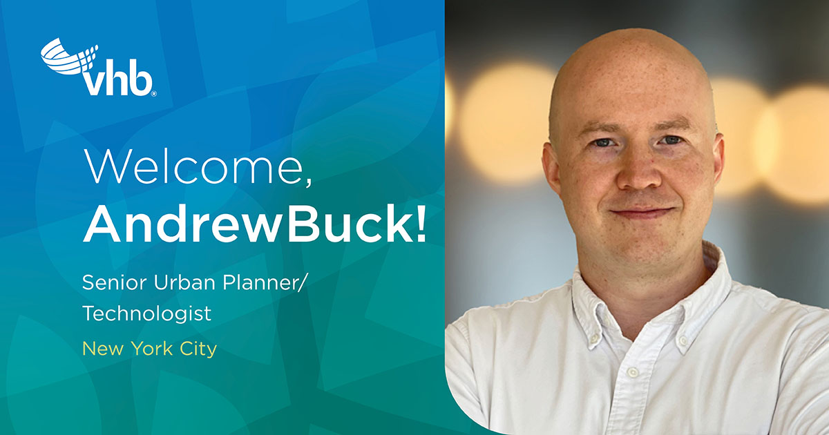 News | VHB Welcomes Andrew Buck to a Growing Northeast Region | VHB