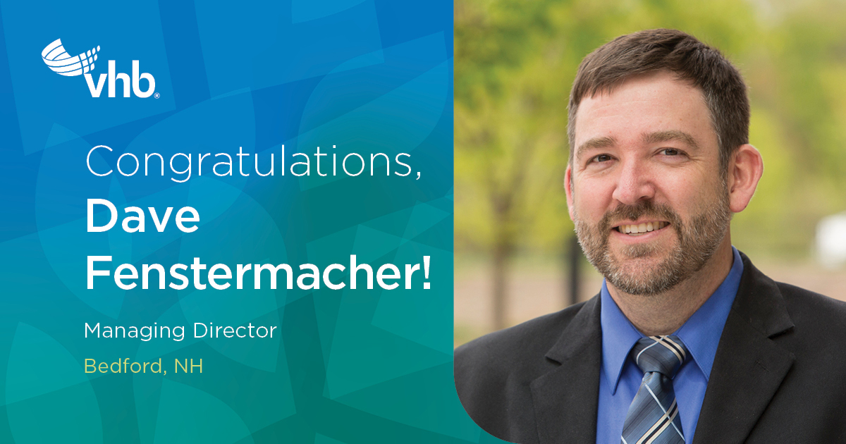 News | Dave Fenstermacher Named Managing Director of VHB New Hampshire ...