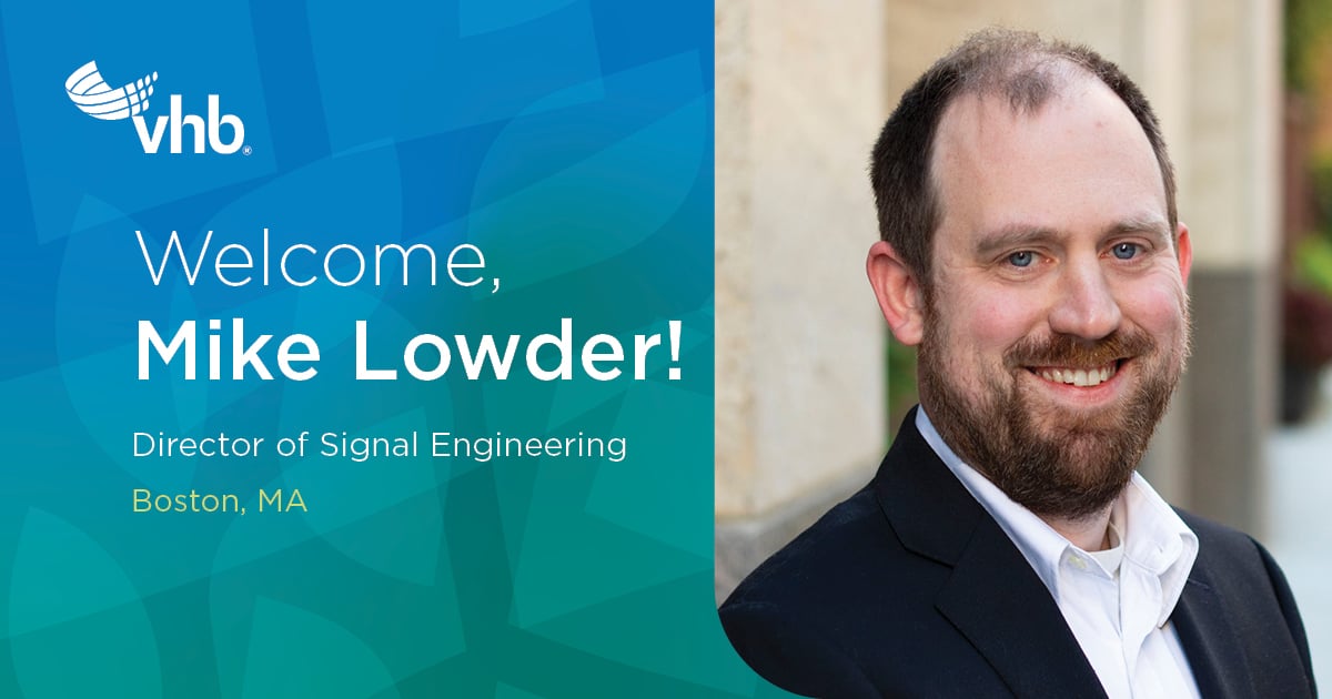 News | Mike Lowder Joins VHB as Director of Signal Engineering | VHB