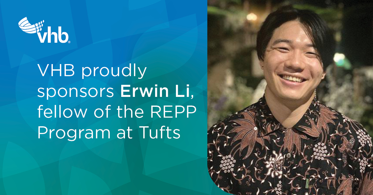News | VHB Supports Erwin Li as part of Tufts’ REPP Graduate Fellowship Program | VHB