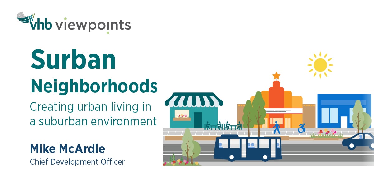 Surban Neighborhoods | Viewpoints | Thought Leadership | VHB